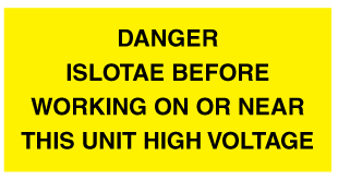 Isolate Before Working On Or Near This Unit Label